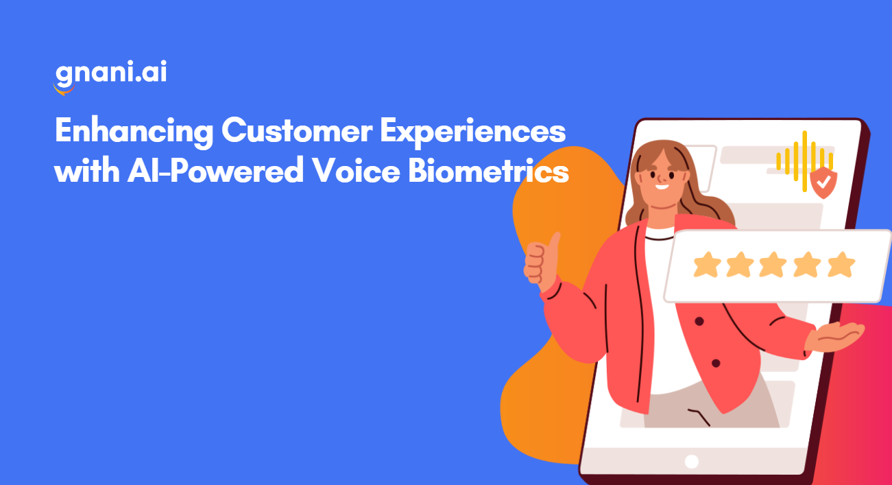 Enhancing Customer Experiences with AI-Powered Voice Biometrics Enhancing Customer Experiences with AI-Powered Voice Biometrics